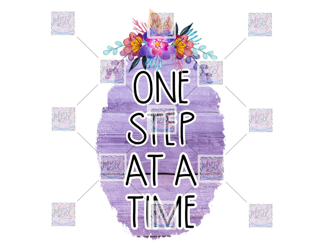 One Step at A Time | Digital PNG | Sublimation Design | Instant ...