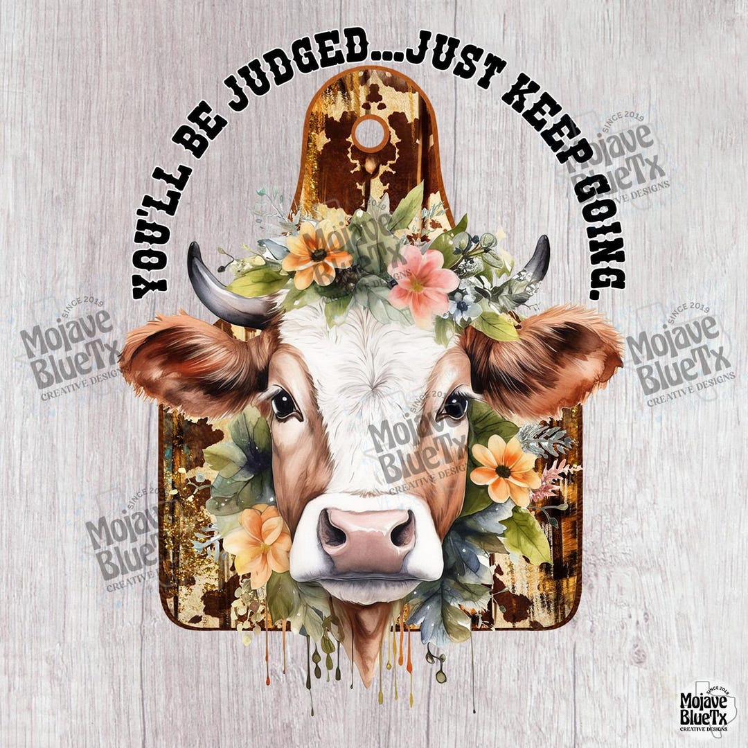You'll Be Judged...just Keep Going (cow-transparent Background ...