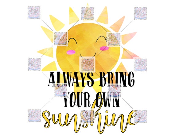 Always Bring Your Sunshine Digital PNG Sublimation Design - Etsy