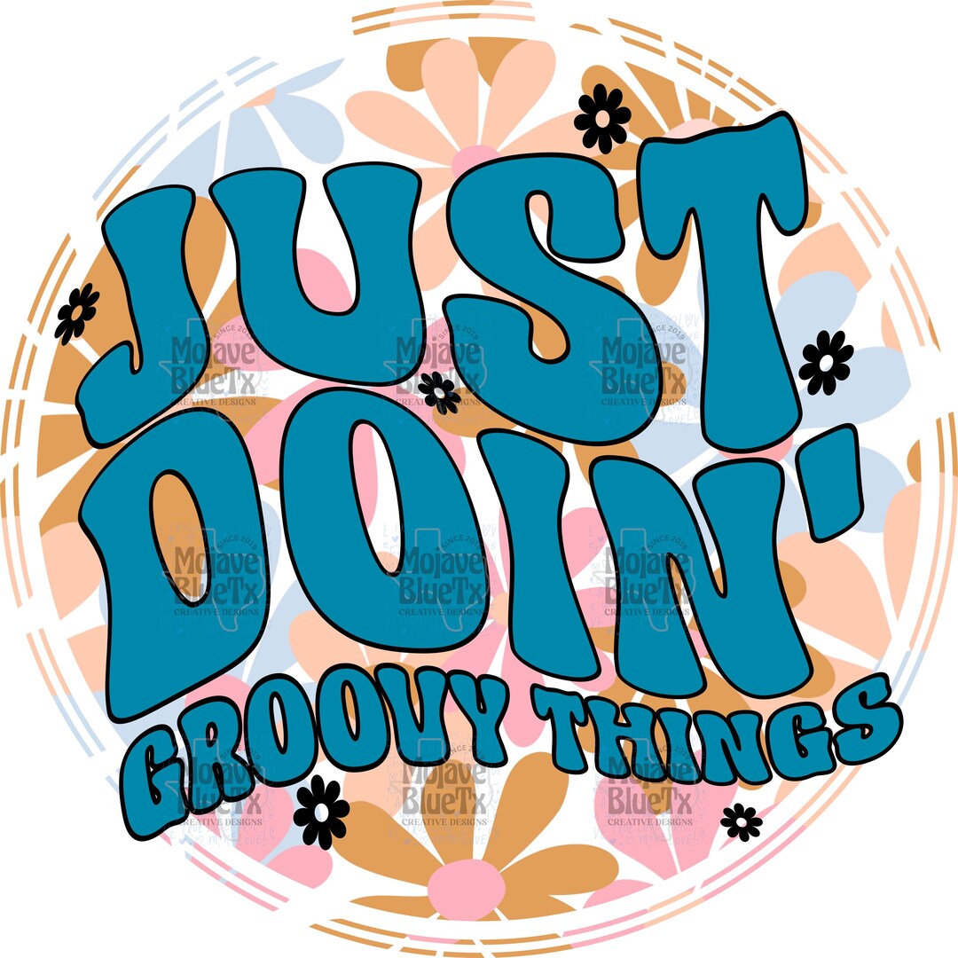 Just Doin Groovy Things | Digital PNG | Sublimation Design | Instant ...
