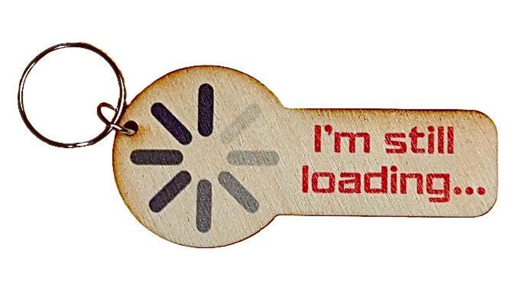 I'm Still Loading... - Etsy