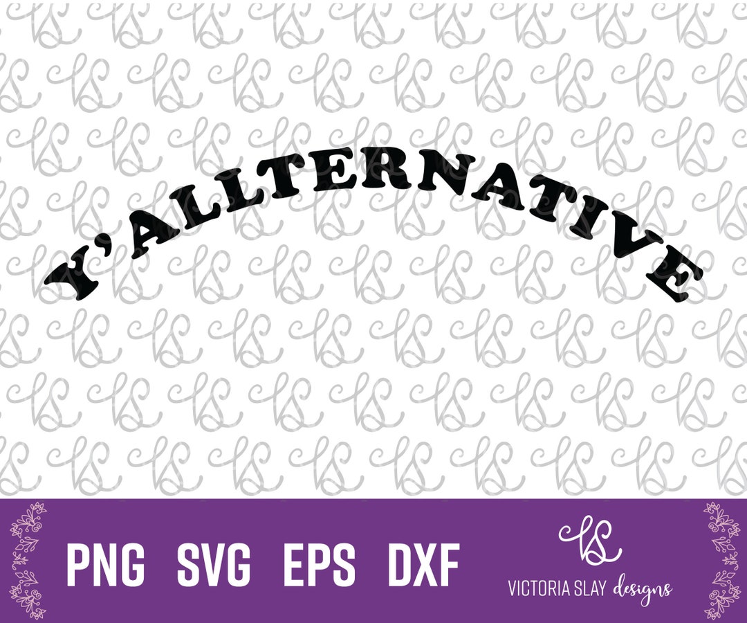 Y'allternative SVG, Y'allternative Png, Y'allternative Vinyl, Y ...