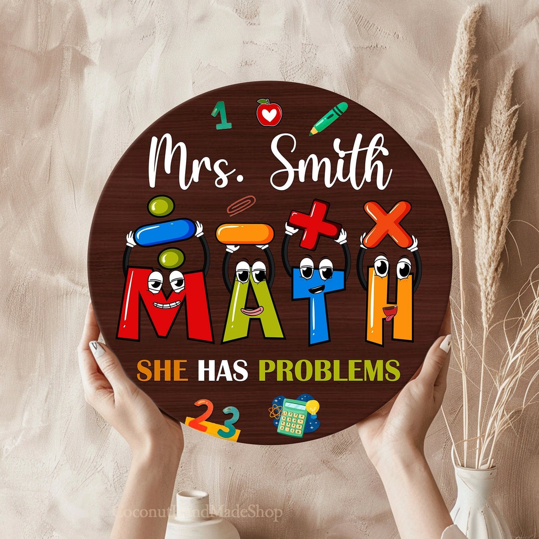Custom Math Teacher Door Sign, She Has Problem Teacher Door Hanger ...