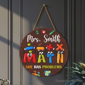 Custom Math Teacher Door Sign, She Has Problem Teacher Door Hanger ...