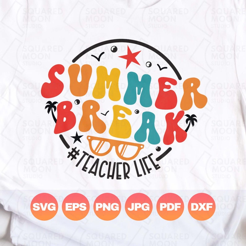 Summer Break Teacher Svg Teacher Life Gifts for Shirts & - Etsy