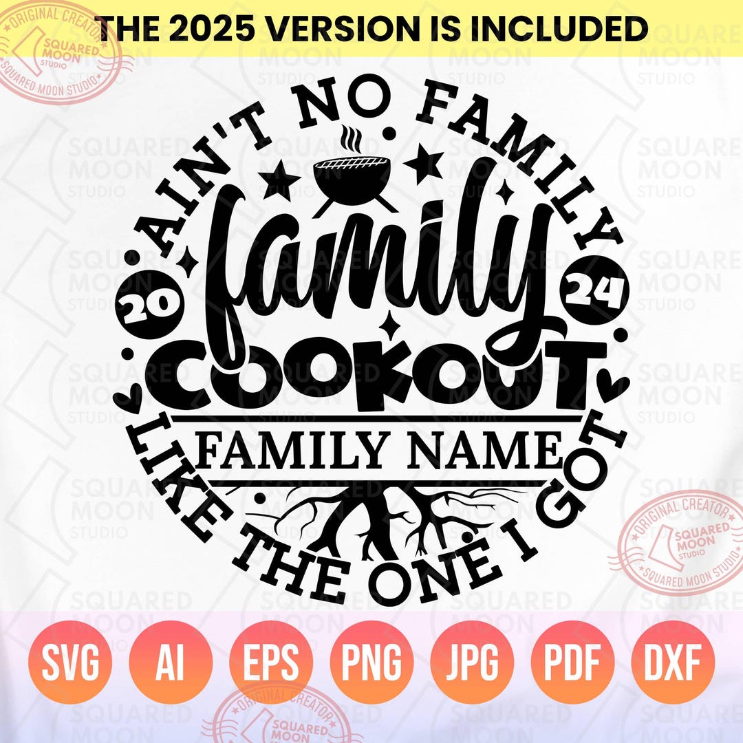 Family Cookout Svg Png, Ain't No Family Like the One I Got Svg, DIY ...