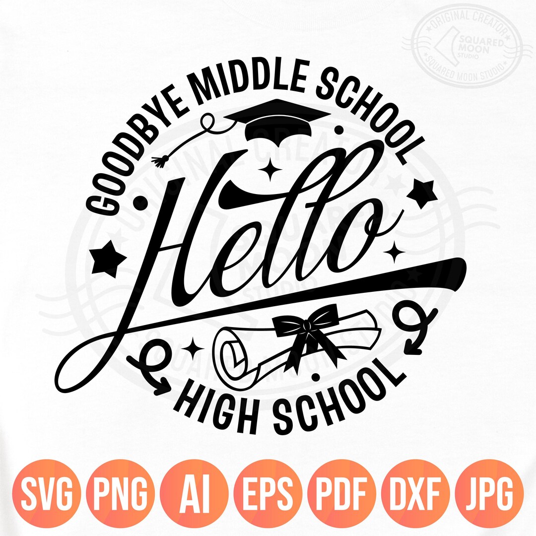 Goodbye Middle School Hello High School Svg Png, 5th Grade Graduation ...