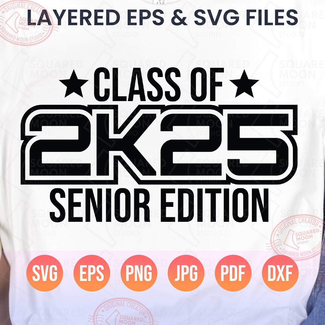 Class of 2025 Svg, Senior 2k25 Svg, Senior Year Shirt Svg, Funny ...