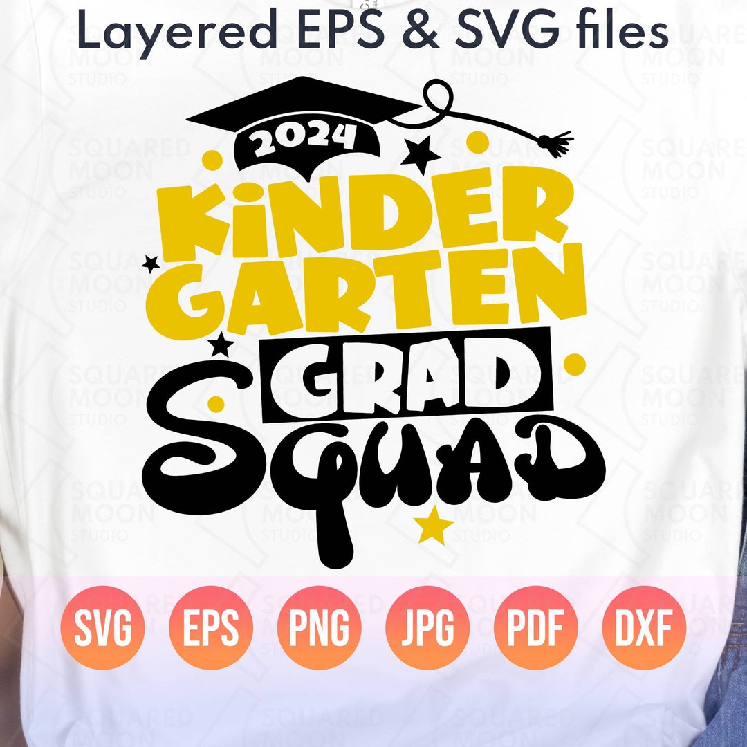 2024 Kindergarten Grad Squad Svg Png Dxf Eps for Graduation, Kinder ...