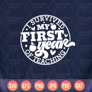 I Survived My First Year of Teaching Svg| End of Year Teacher Png Gift ...