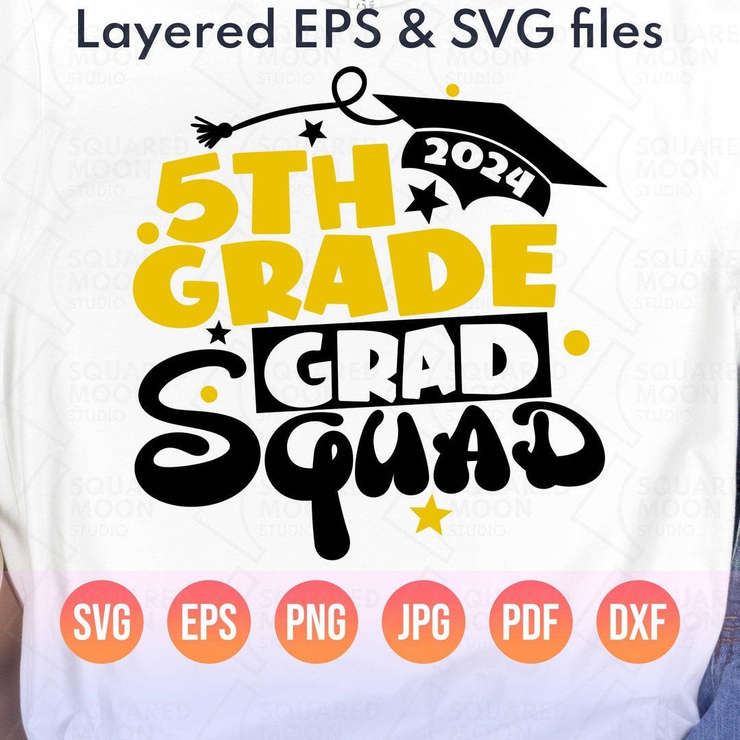 2024 5th Grade Grad Squad Svg Png Dxf Eps for Graduation, Fifth Grade ...