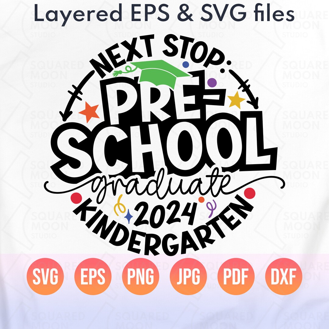 Preschool Graduate 2024 Next Stop Kindergarten Svg Png Pre-school ...