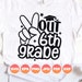 6th Grade Svg| Sixth Grade Graduation Png| Last Day of School 202 ...