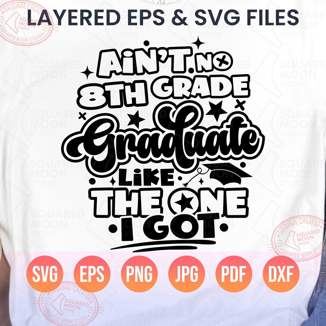 8th Grade Graduation Svg Png for Parents, Ain't No 8th Grade Graduate ...