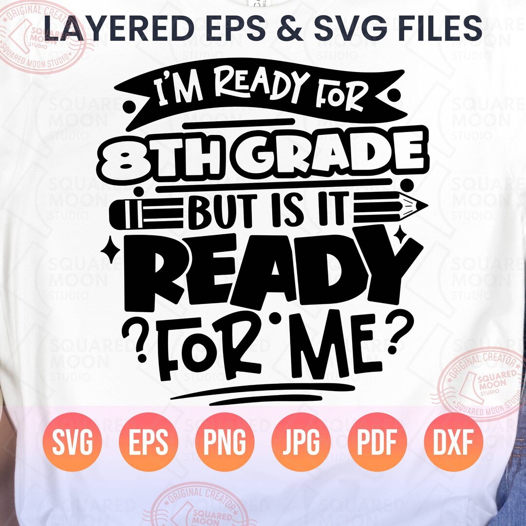 8th Grade Svg Png, I'm Ready for 8th Grade but is It Ready for Me, Back ...