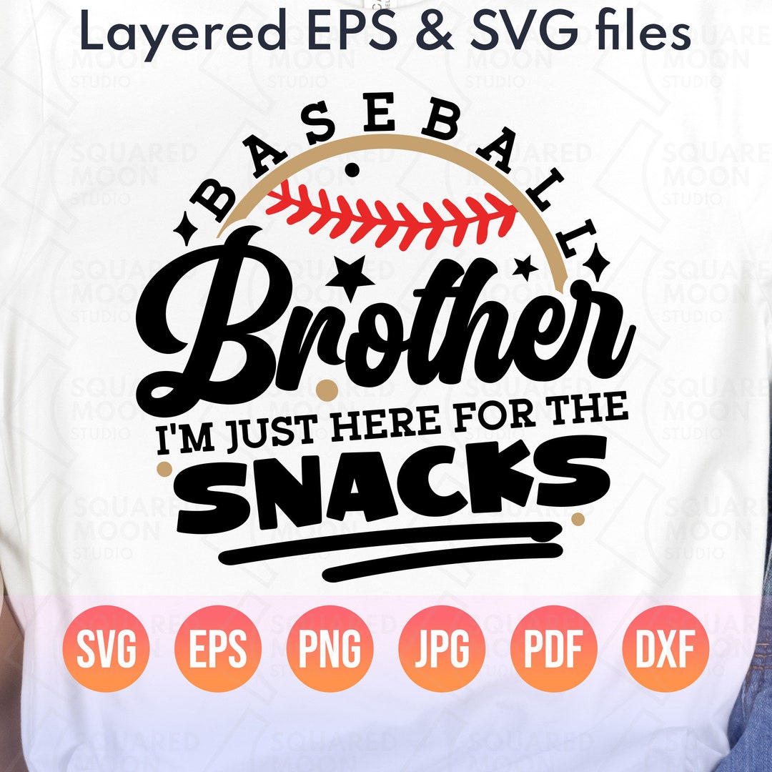 Baseball Brother Svg Png| I'm Just Here for the Snacks Svg| Funny ...