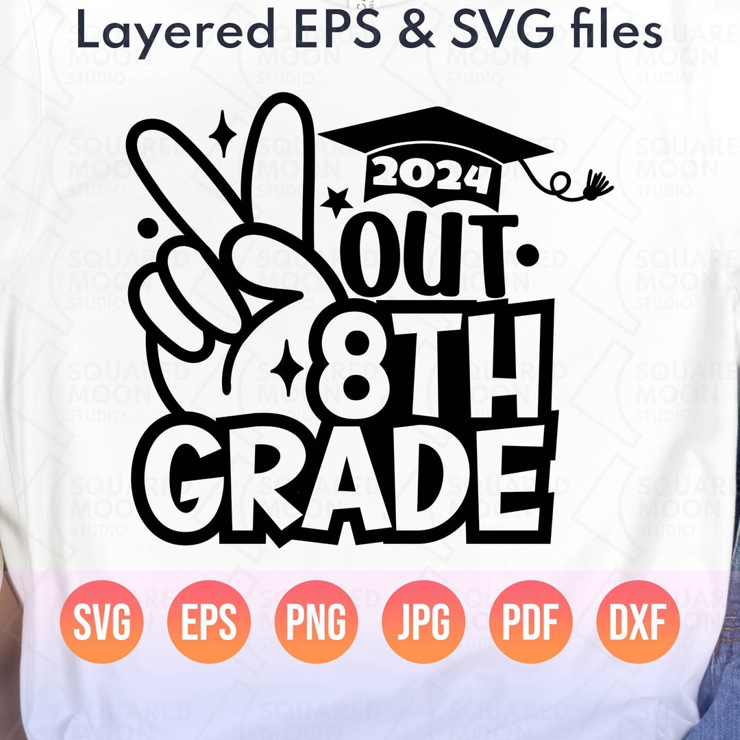 8th Grade Graduation Svg Png Dxf Middle School Graduate Svg 2024 Last ...