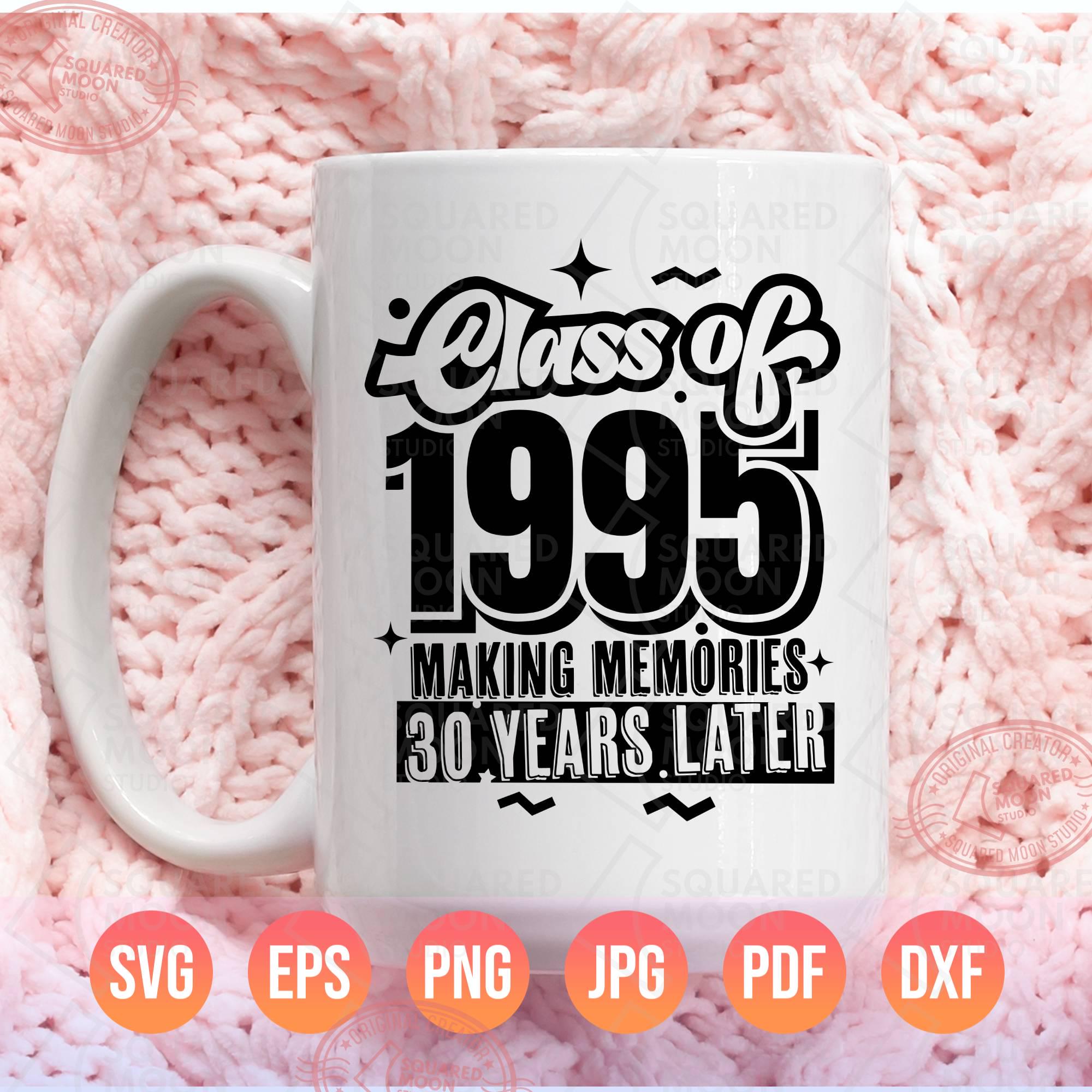 Class Reunion Svg Png, Class of 1995 for 30th Classmates Reunion ...