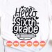 Back to School Svg Hello Sixth Grade Svg First Day of School - Etsy