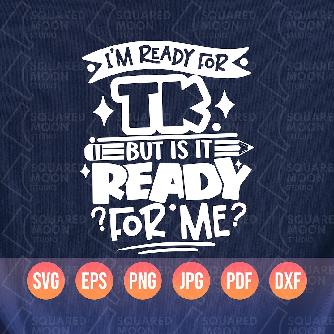 I'm Ready for TK but is It Ready for Me Svg| Back to School Png| 1st ...
