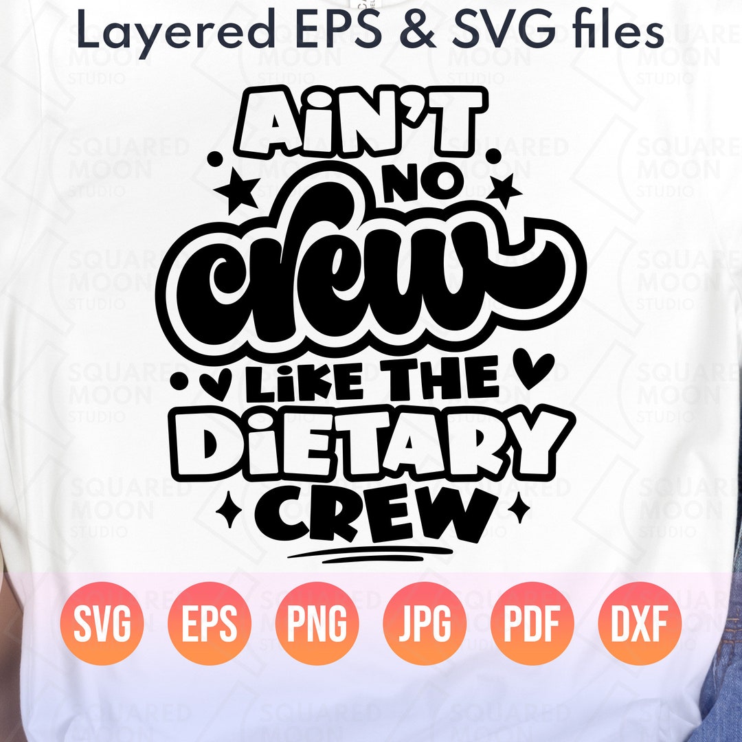 Ain't No Crew Like the Dietary Crew Svg Png| Dietary Worker Png ...