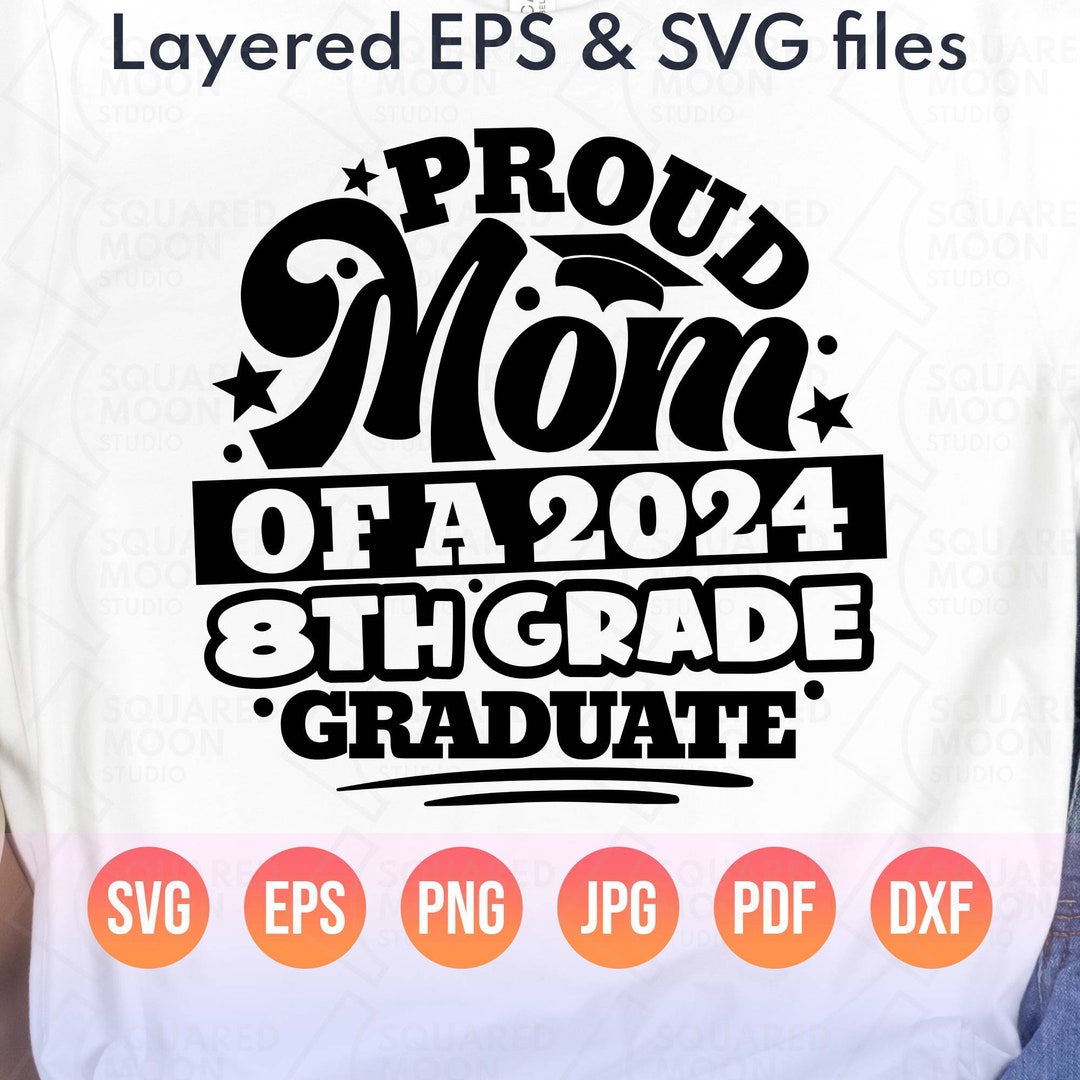 Proud Mom of a 2024 8th Grade Graduate Svg Png Eighth Grade Graduation ...