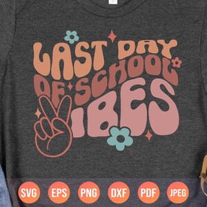 Last Day of School Teacher Svg Png Last Day of School Vibes Svg Retro ...