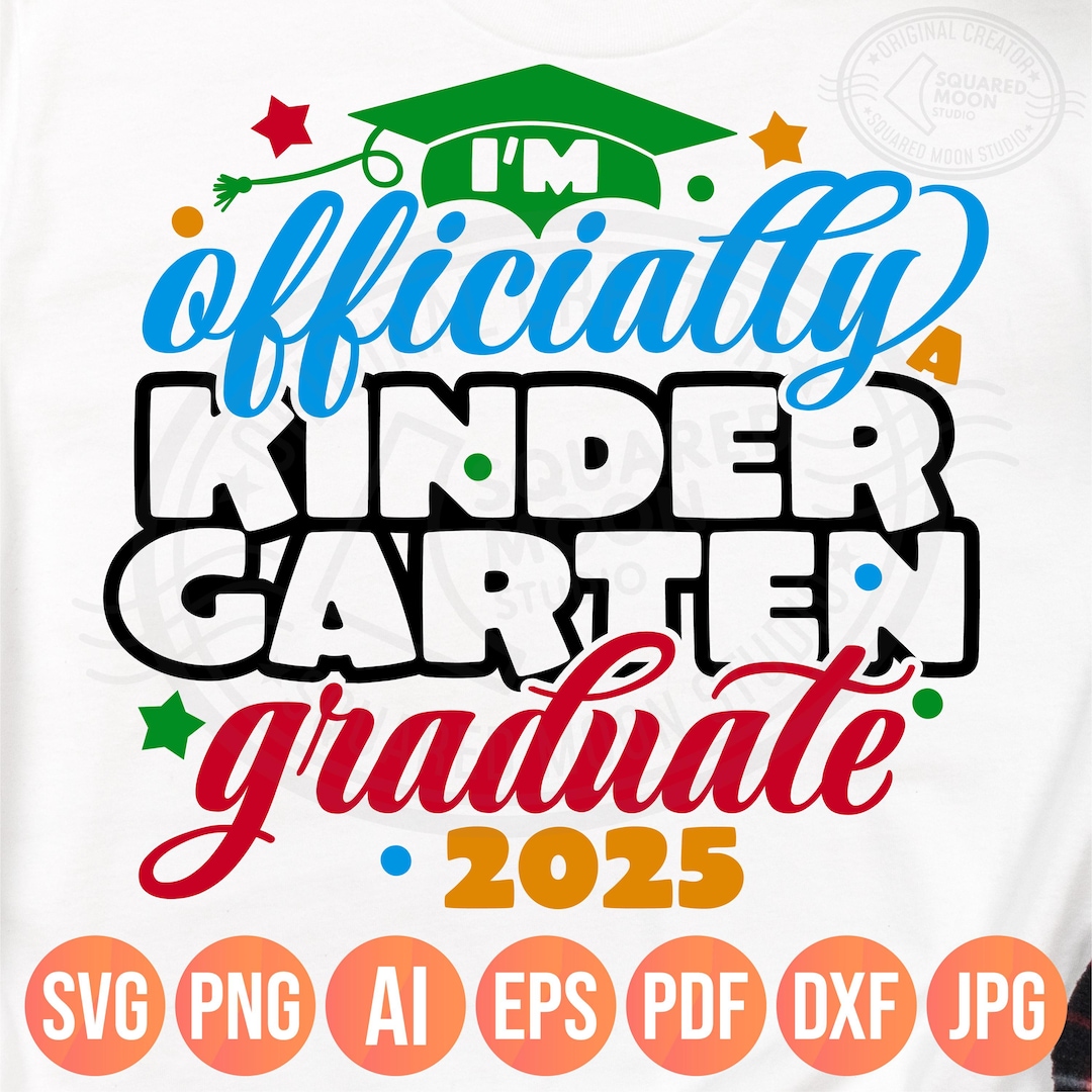 Kindergarten Graduation 2025 Svg Png, I'm Officially A Kindergarten ...