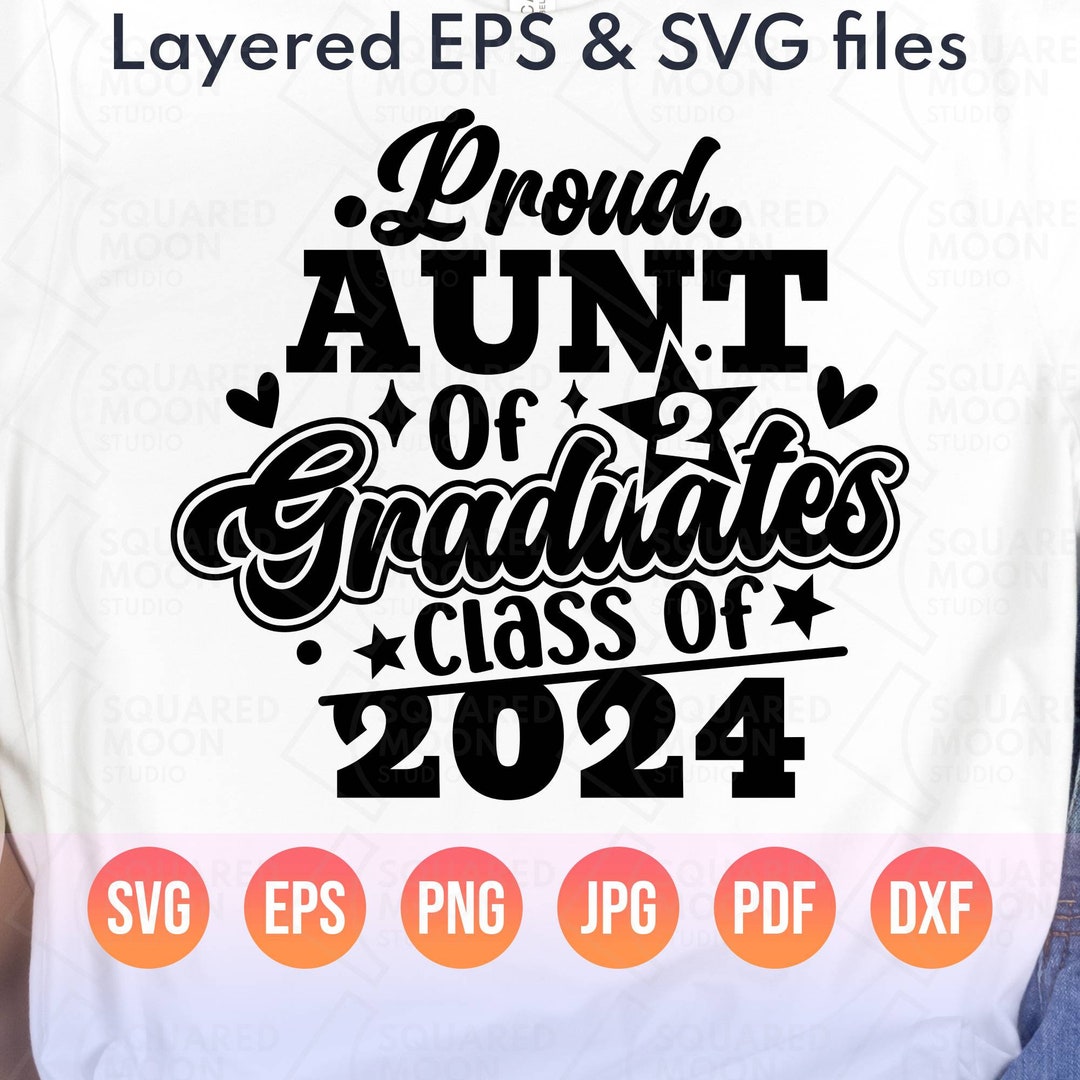 Proud Aunt of 2 Graduates Svg Png 2024 Graduation Family Gift Auntie of ...