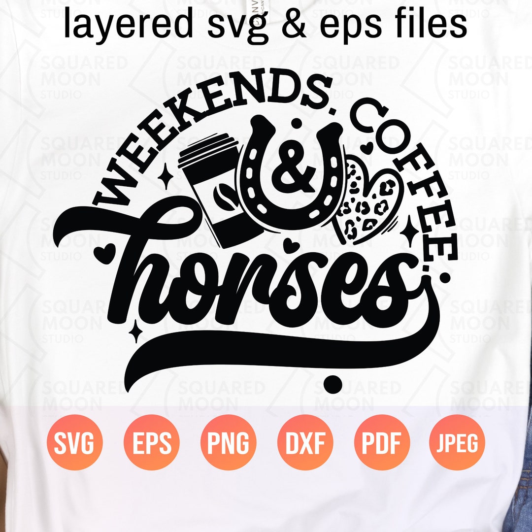 Weekends Coffee and Horses Svg| Horse Svg| Funny Horse Sayings| Horse ...