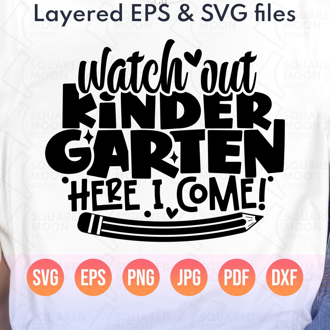 Watch Out Kindergarten Here I Come Svg| Back to School Png| 1st Day of ...