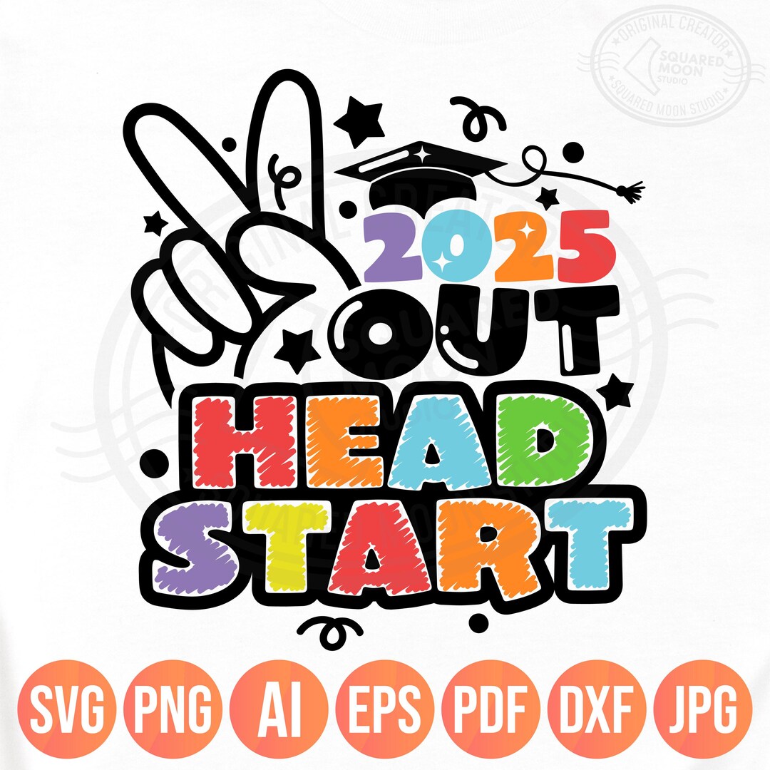 Headstart Graduation Svg Png, Last Day of Headstart, Peace Out of Head ...