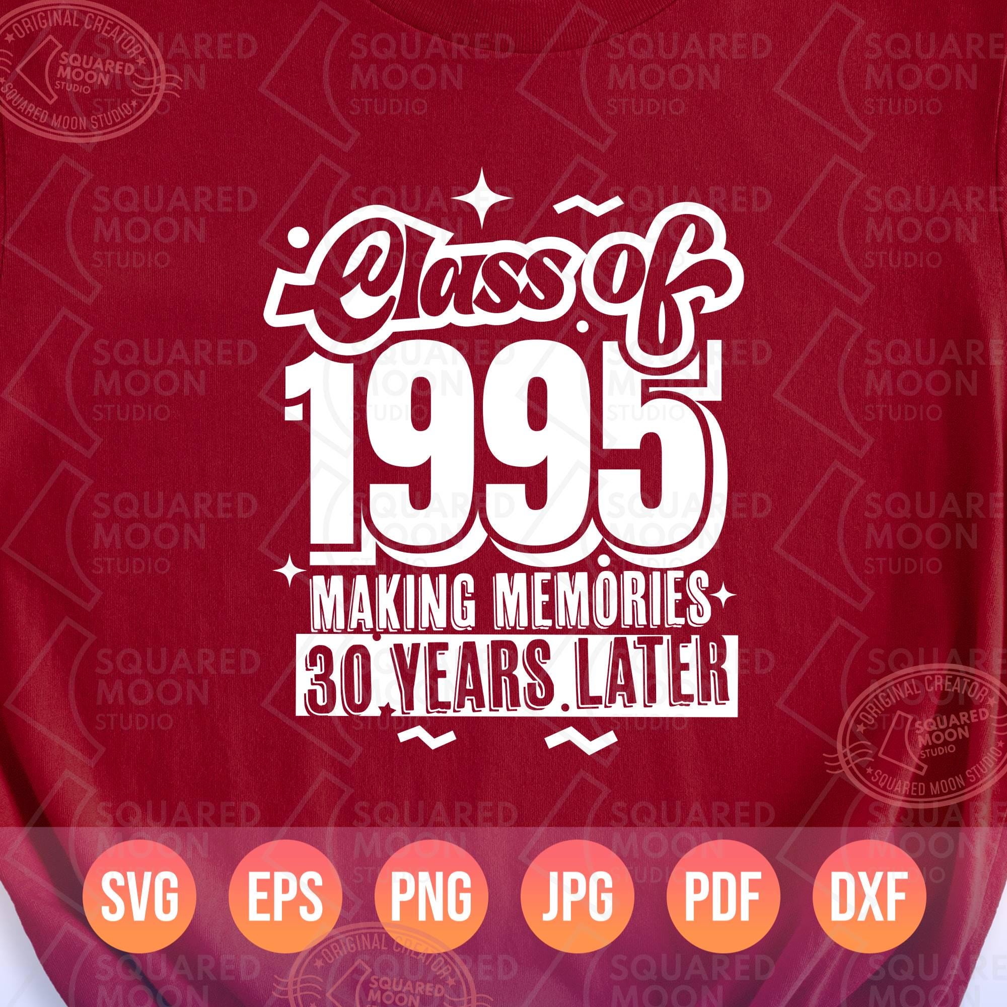 Class Reunion Svg Png, Class of 1995 for 30th Classmates Reunion ...
