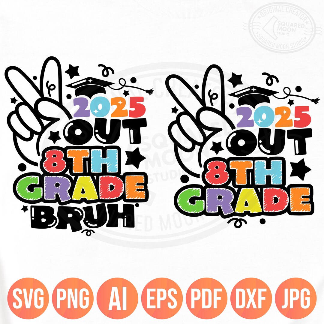 Peace Out 8th Grade Bruh Svg Png, 2025 Middle School Graduate, Last Day ...