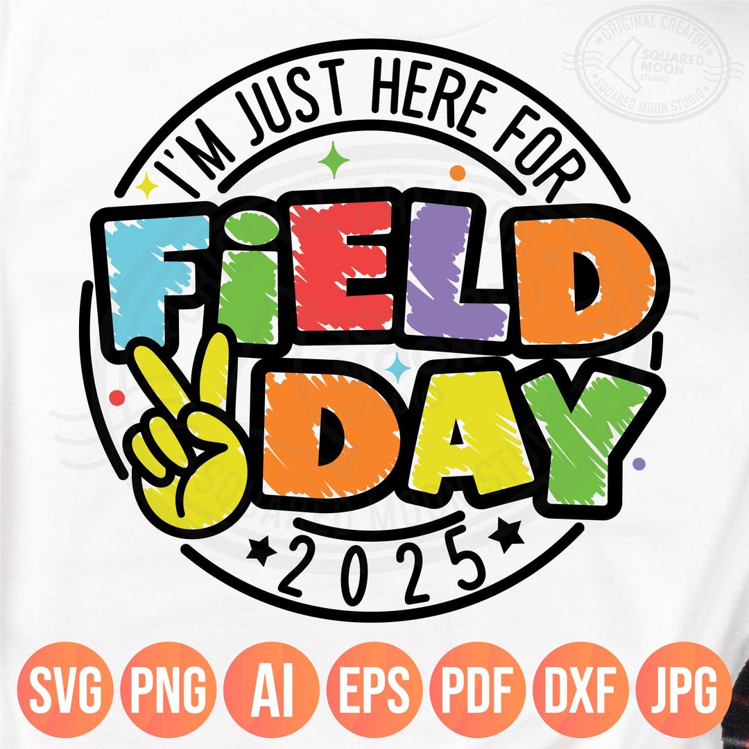 Field Day Svg Png, I'm Just Here for Field Day Svg, Field Day 2025 for ...