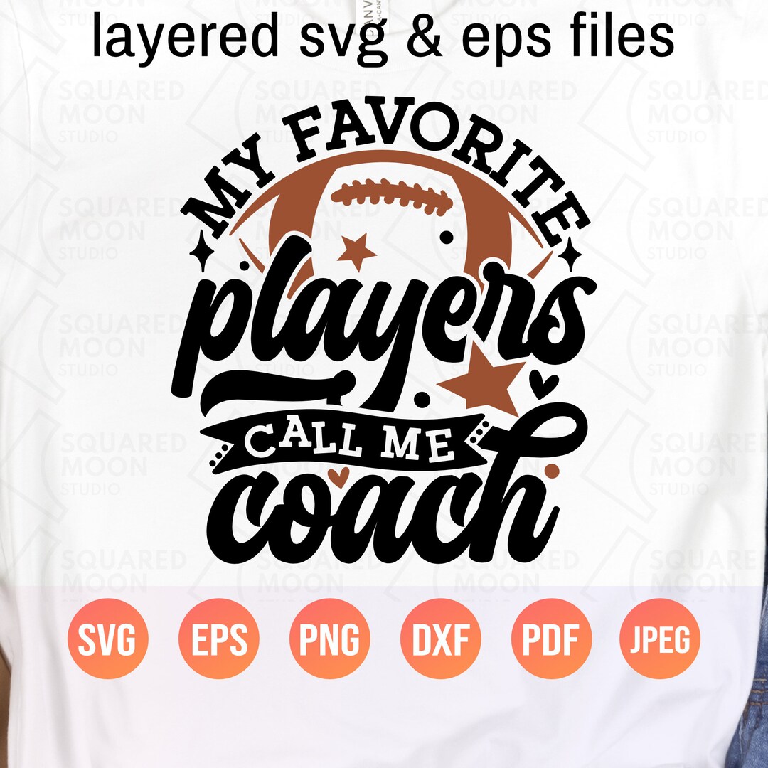 Football Coach Svg Png My Favorite Players Call Me Coach Svg Funny ...
