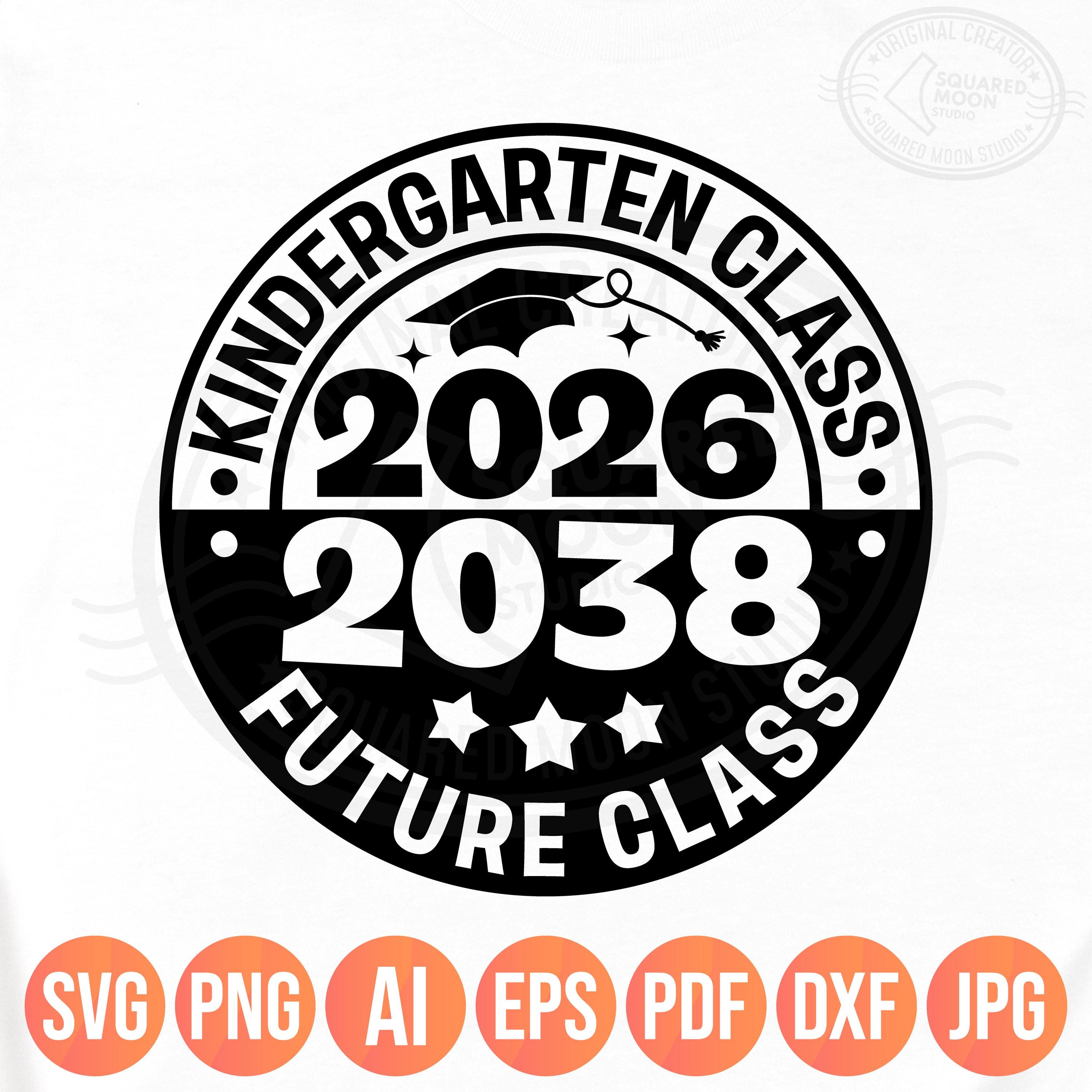Class of 2038 Graduation SVG PNG: Kindergarten Promotion Digital Files ...