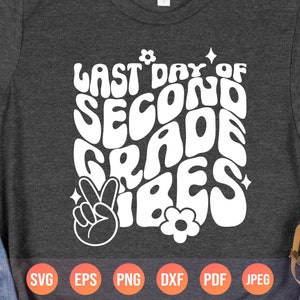 Last Day of School Teacher Svg Png| Last Day of 2nd Grade Vibes Svg ...