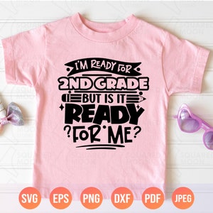 I'm Ready for 2nd Grade but is It Ready for Me Svg| Back to School Png ...