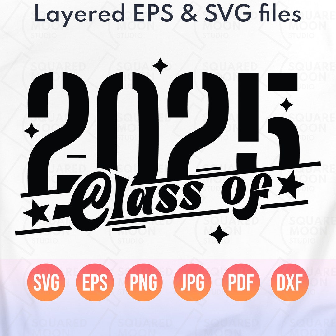 Class of 2025 Svg Senior 2025 Svg Senior 25 Svg 2k25 Senior Year Png ...