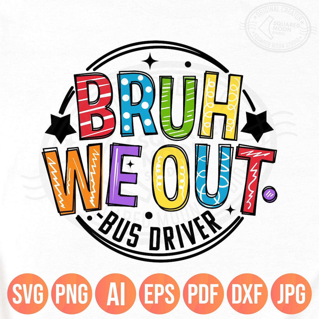 Bruh We Out Bus Driver SVG: End of School Year Design (digital Download ...