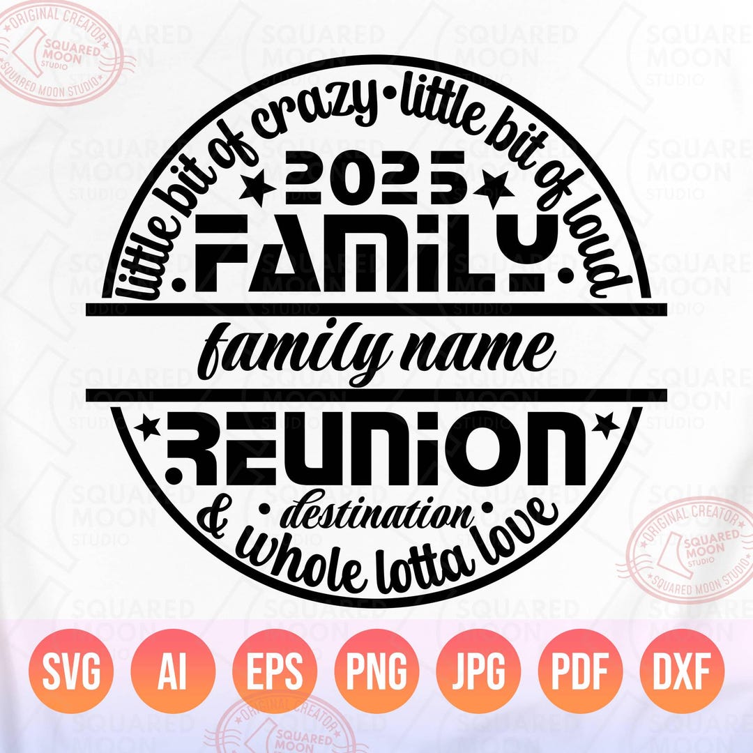 Family Reunion Svg 2025, DIY Custom Family Name & Location, Little Bit of Crazy Little Bit Loud ...
