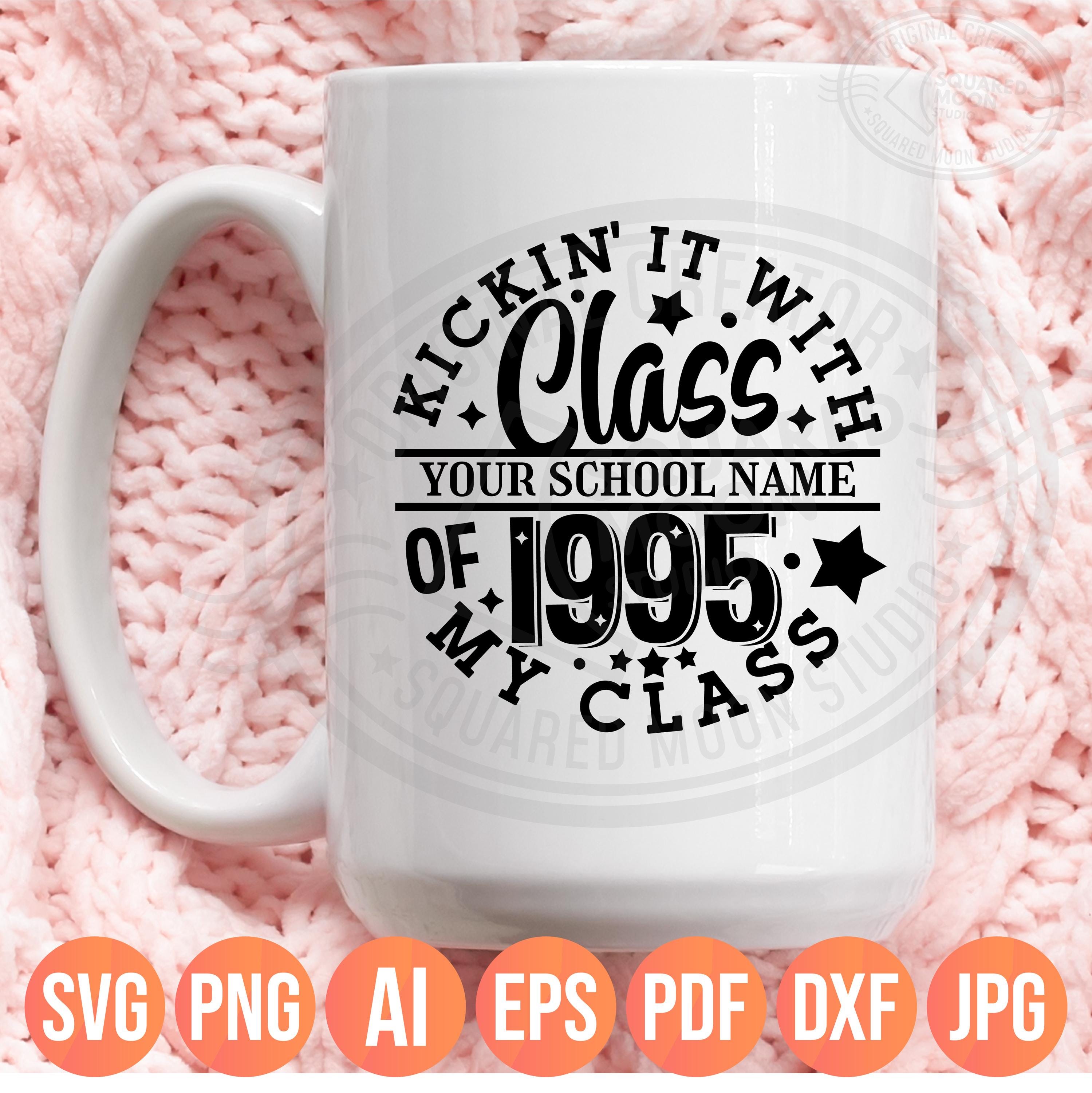 Class Reunion SVG PNG: Class of 1995, Kickin It With My Class With ...