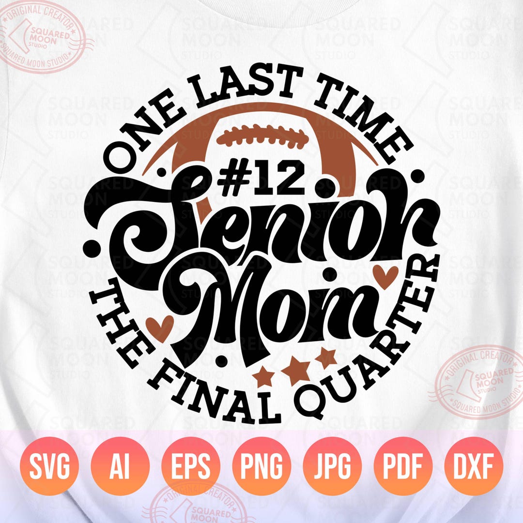 Senior Football Mom Svg Png Files, One Last Time Senior Mom, the Final ...