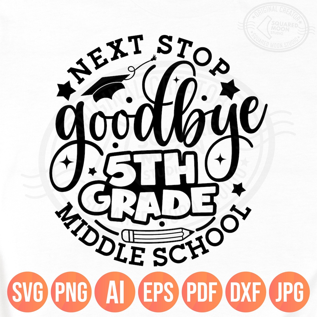 5th Grade Graduation Svg Png Bundle, Next Stop Middle School, Class of ...