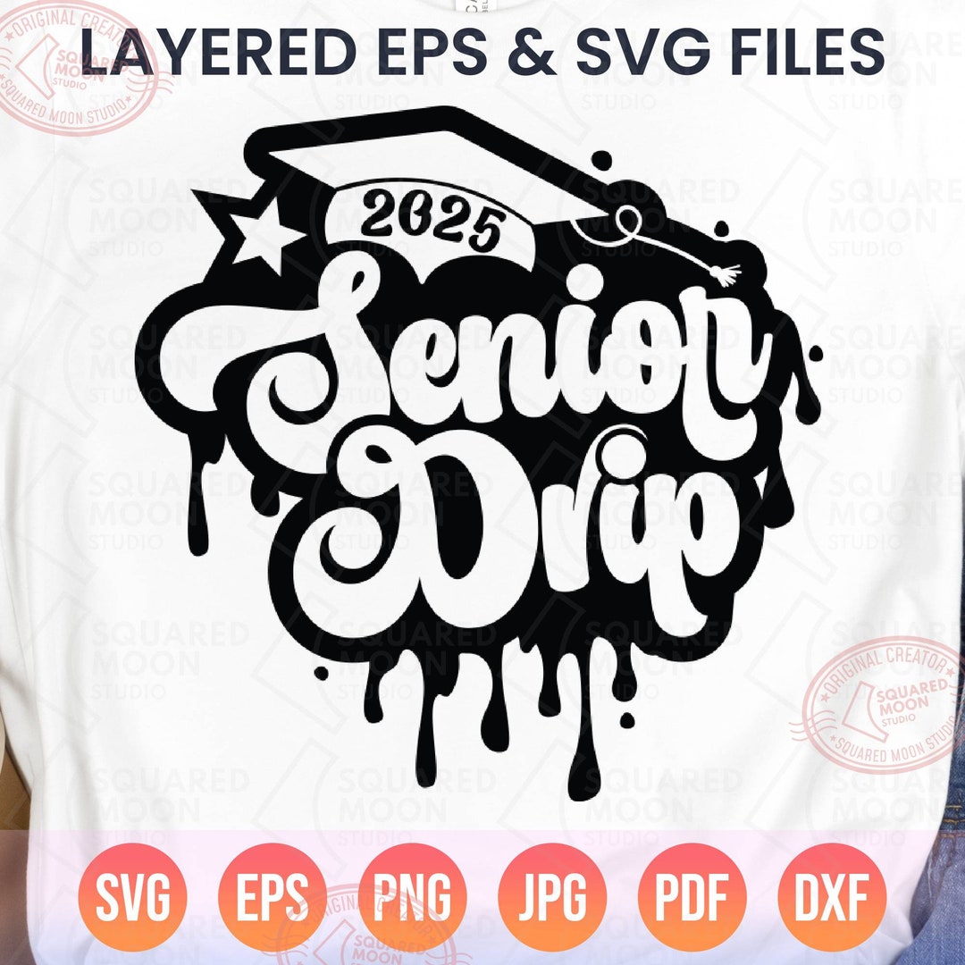 Class of 2025 Svg, Senior 2025 Svg Png, Senior Drip Svg, 2k25 Senior ...