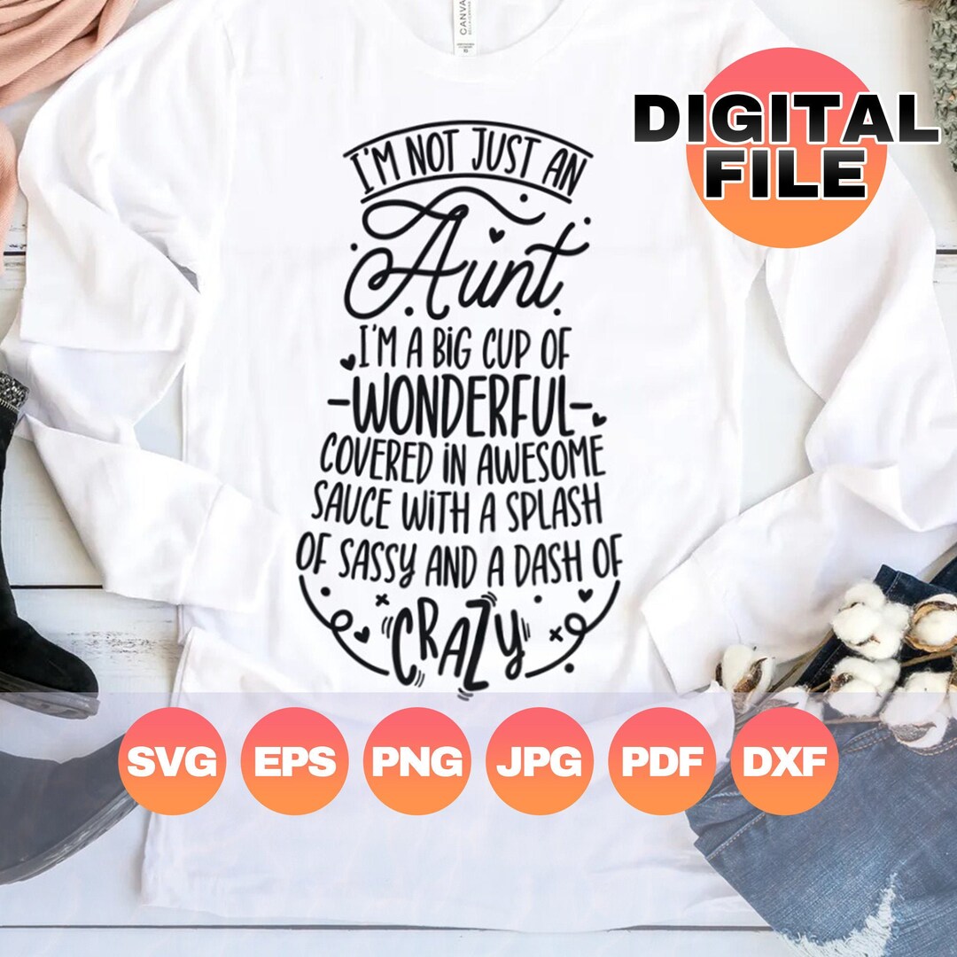 Im Not Just an Aunt Svg| Crazy Aunt Svg| Funny Aunt Gift| Auntie ...