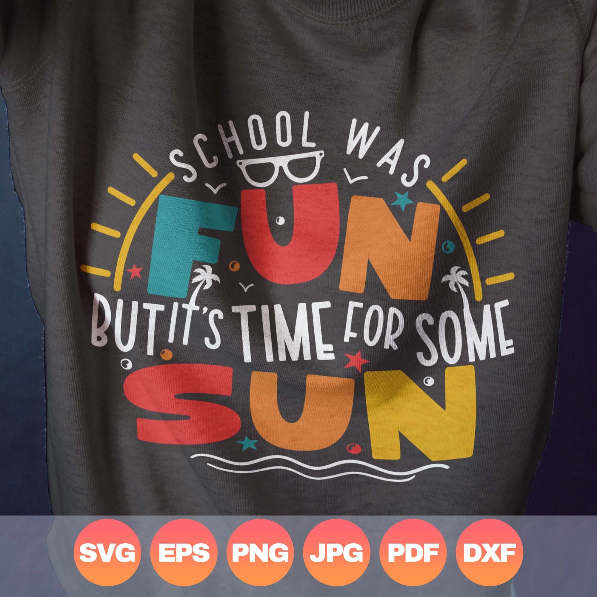 School Was Fun but It's Time for Some Sun Svg Teacher - Etsy