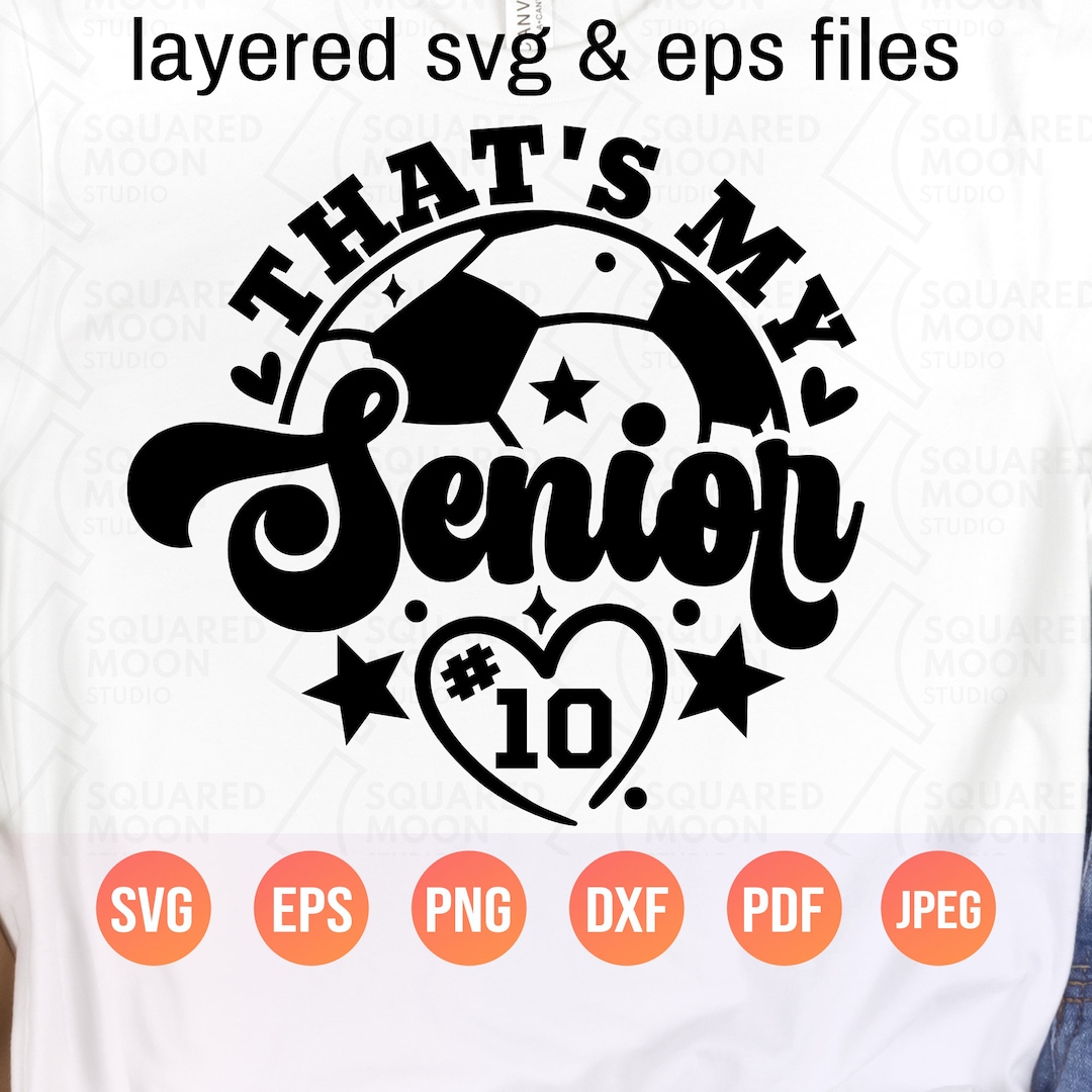 Soccer Thats My Senior Svg, Senior Soccer Mom Svg Png, DIY Personalized ...