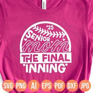 Senior Baseball Mom Svg Png, the Final Inning, Class of 2025 Shirt ...
